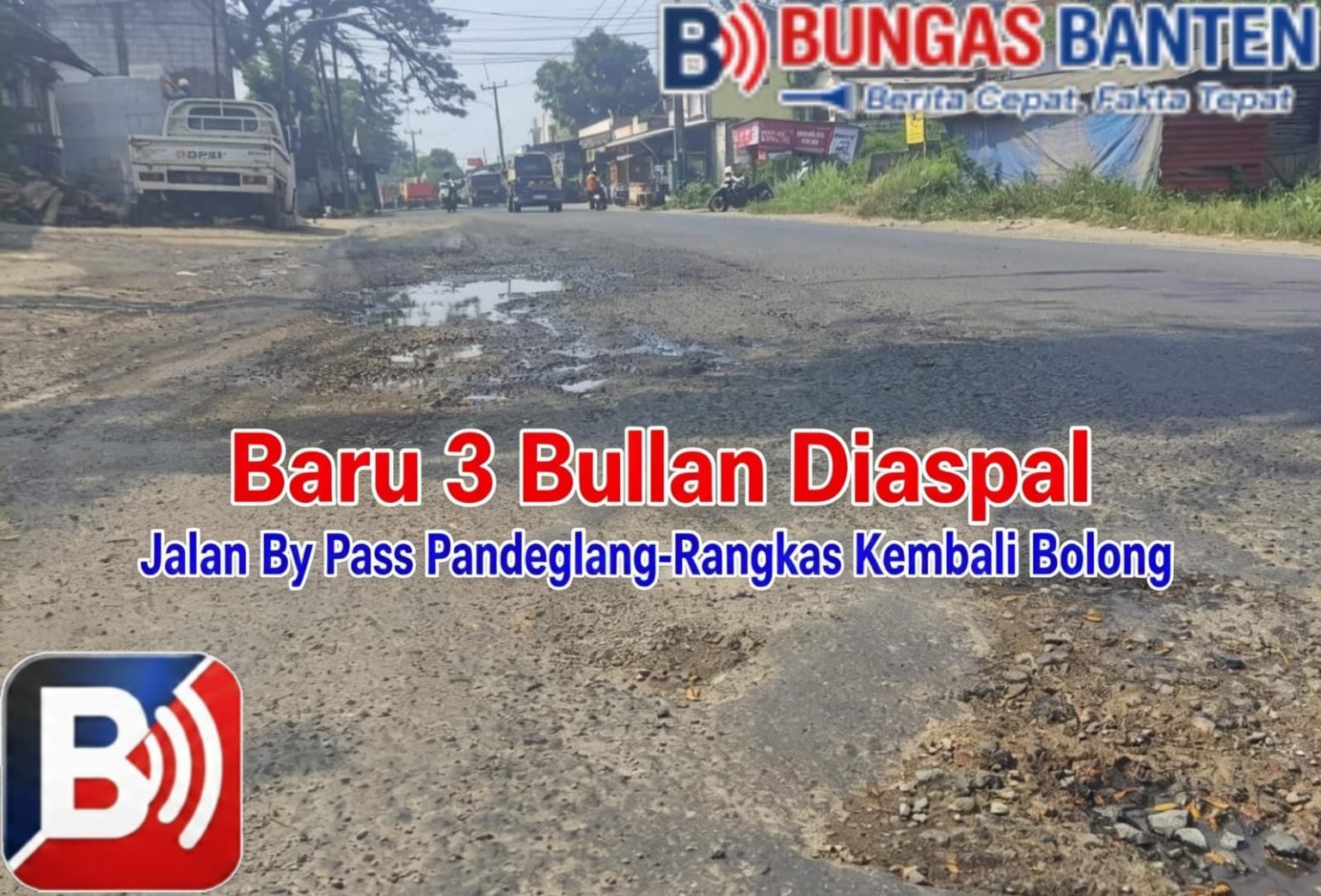 Baru 3 Bulan Diaspal, Jalan By Pass Pandeglang-Rangkas Kembali Bolong